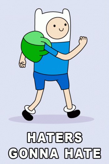 Haters Gonna Hate - Desktop Wallpapers, Phone Wallpaper, PFP, Gifs, and ...